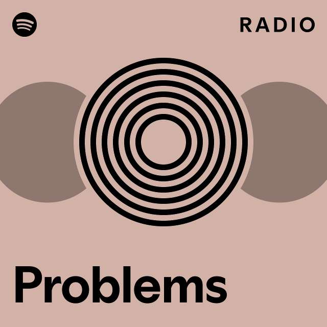 Problems Radio - playlist by Spotify | Spotify