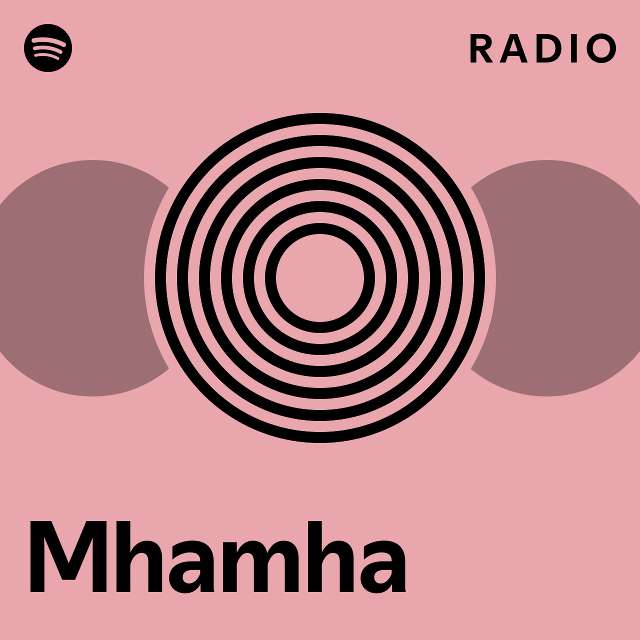 Mhamha Radio - playlist by Spotify | Spotify