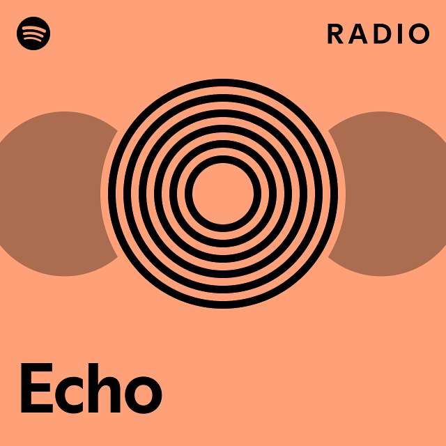 Echo Radio - playlist by Spotify | Spotify