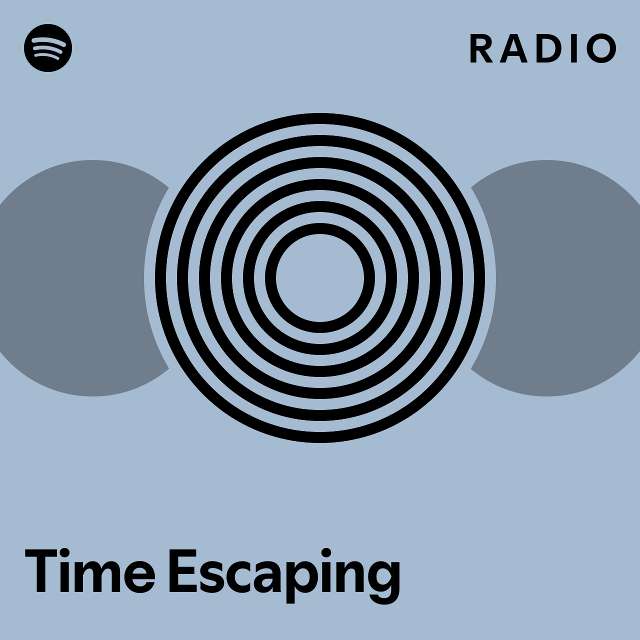 Time Escaping Radio - playlist by Spotify | Spotify