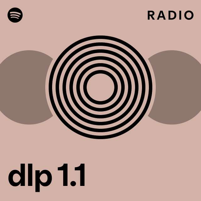 dlp 1.1 Radio - playlist by Spotify | Spotify