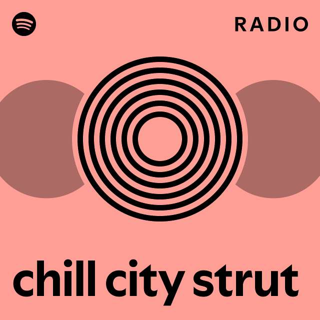 chill city strut Radio - playlist by Spotify | Spotify