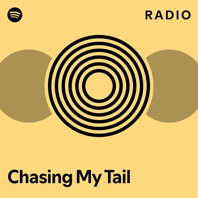 Chasing My Tail Radio - playlist by Spotify | Spotify