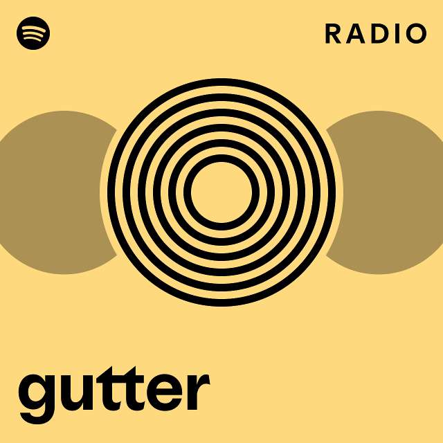 gutter Radio - playlist by Spotify | Spotify