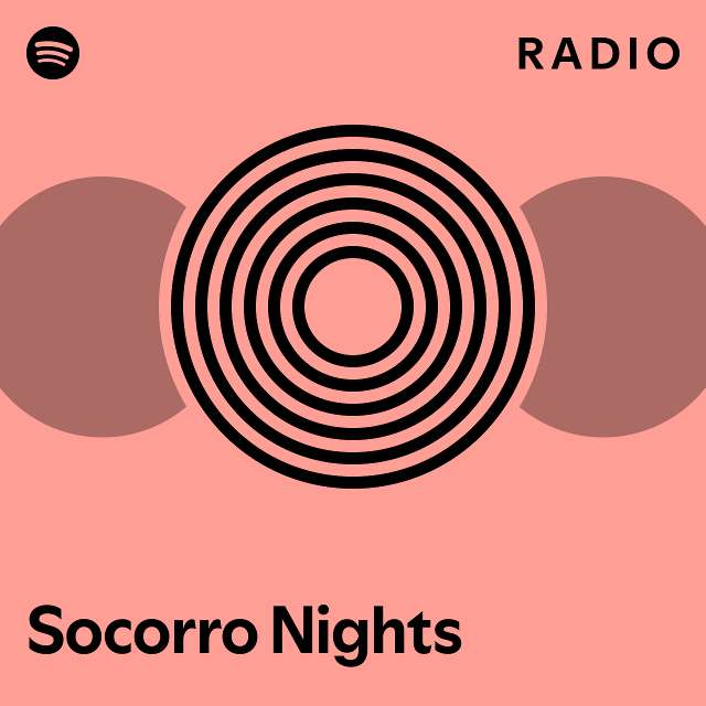 Socorro Nights Radio - playlist by Spotify | Spotify