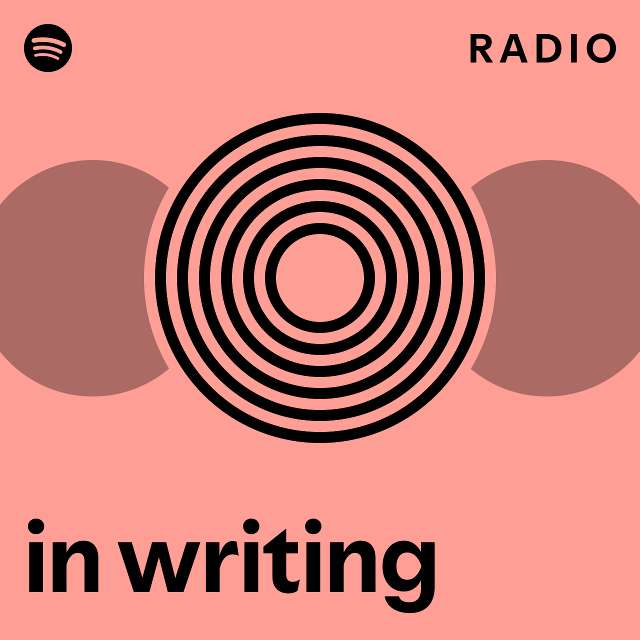 in writing Radio - playlist by Spotify | Spotify