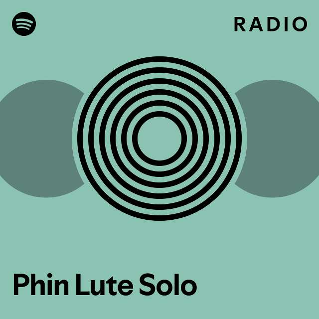 Phin Lute Solo Radio - playlist by Spotify | Spotify