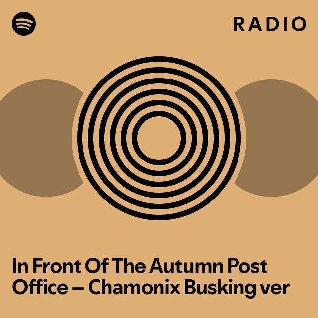 In Front Of The Autumn Post Office – Chamonix Busking ver Radio ...