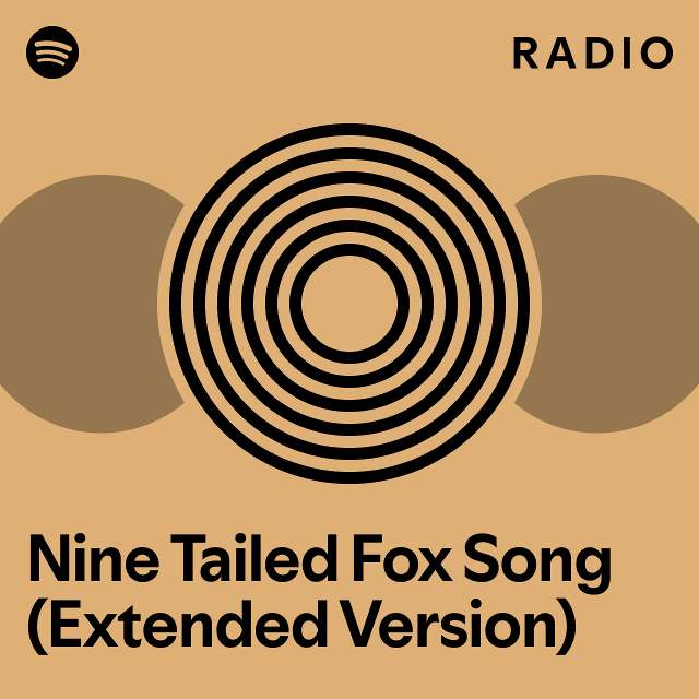 Nine Tailed Fox Song (Extended Version) Radio - playlist by Spotify ...
