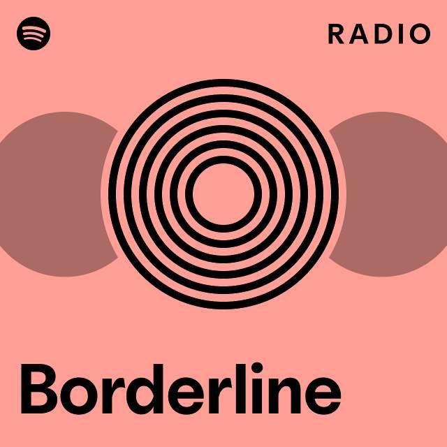 Borderline Radio - playlist by Spotify | Spotify