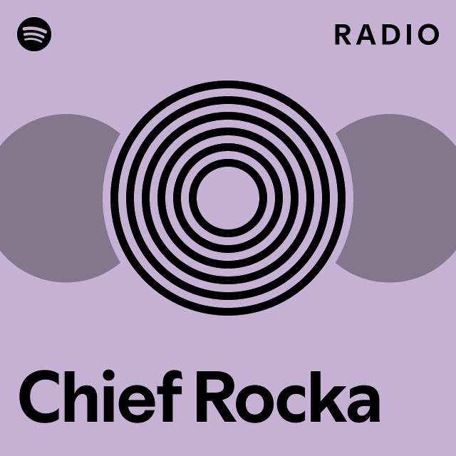 Chief Rocka Radio - playlist by Spotify | Spotify