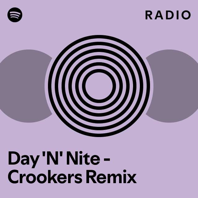 Day 'N' Nite - Crookers Remix Radio - playlist by Spotify | Spotify