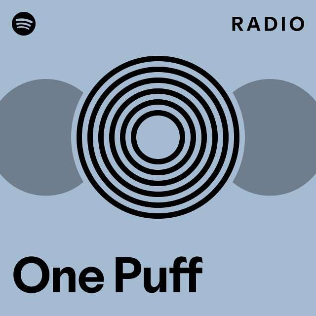 One Puff Radio - playlist by Spotify | Spotify