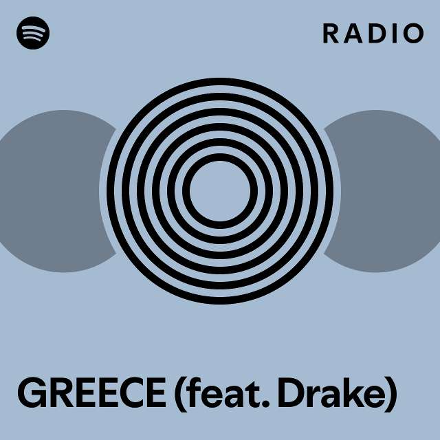 GREECE (feat. Drake) Radio - playlist by Spotify | Spotify