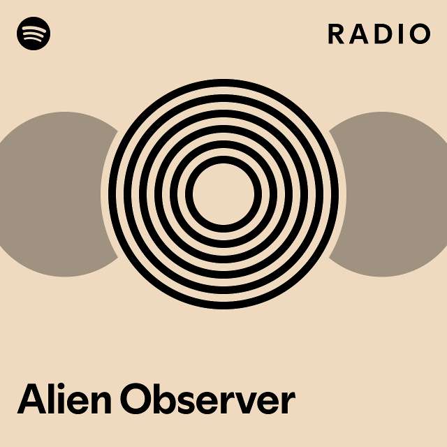 Alien Observer Radio - playlist by Spotify | Spotify