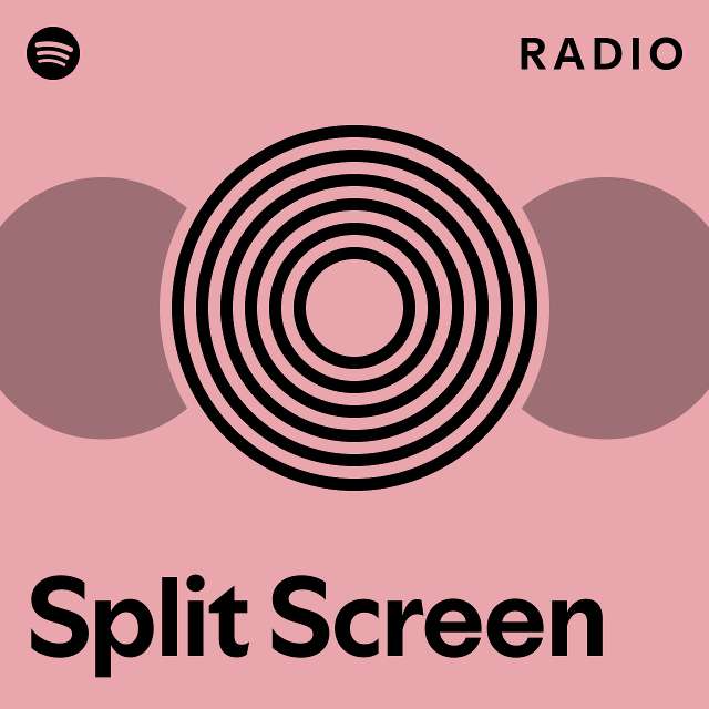 Split Screen Radio - playlist by Spotify | Spotify