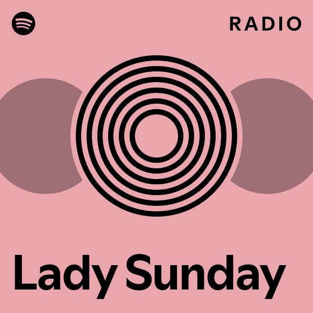 Lady Sunday Radio - playlist by Spotify | Spotify