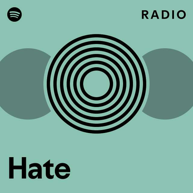 Hate Radio - playlist by Spotify | Spotify