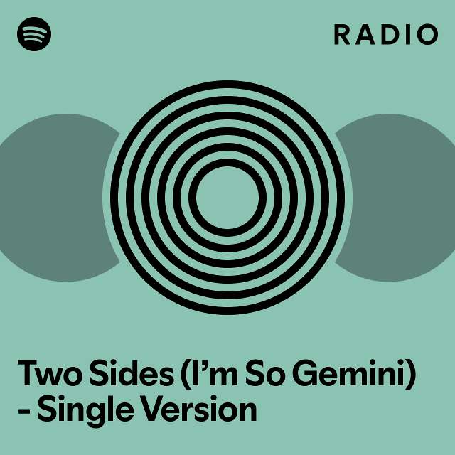 Two Sides (I’m So Gemini) - Single Version Radio - playlist by Spotify ...