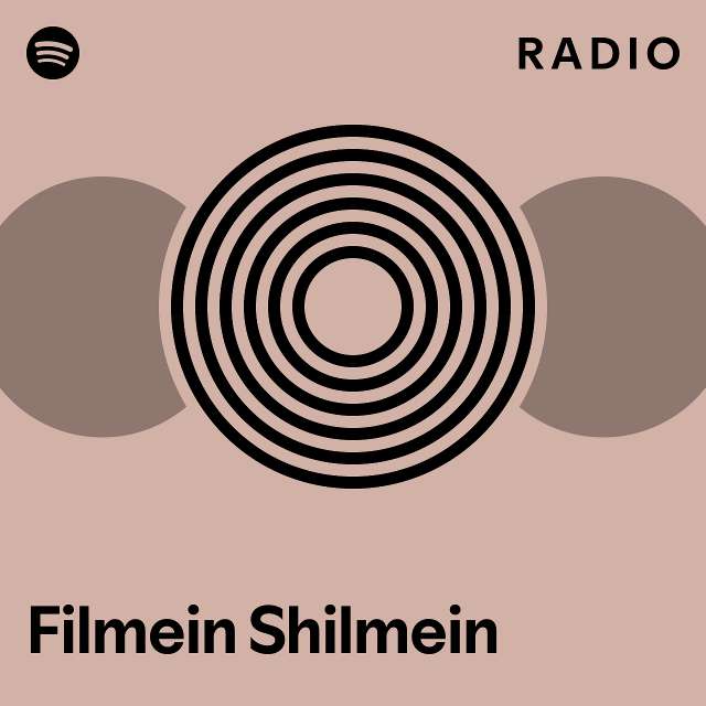 Filmein Shilmein Radio - playlist by Spotify | Spotify