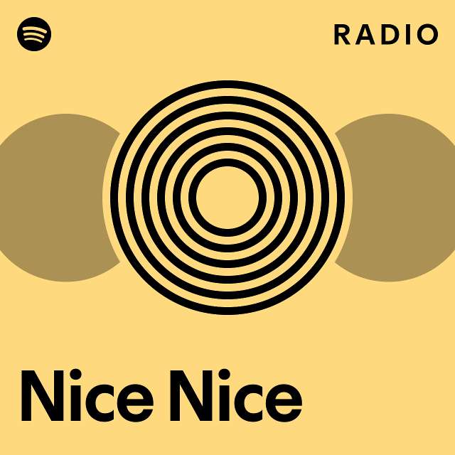 Nice Nice Radio - playlist by Spotify | Spotify