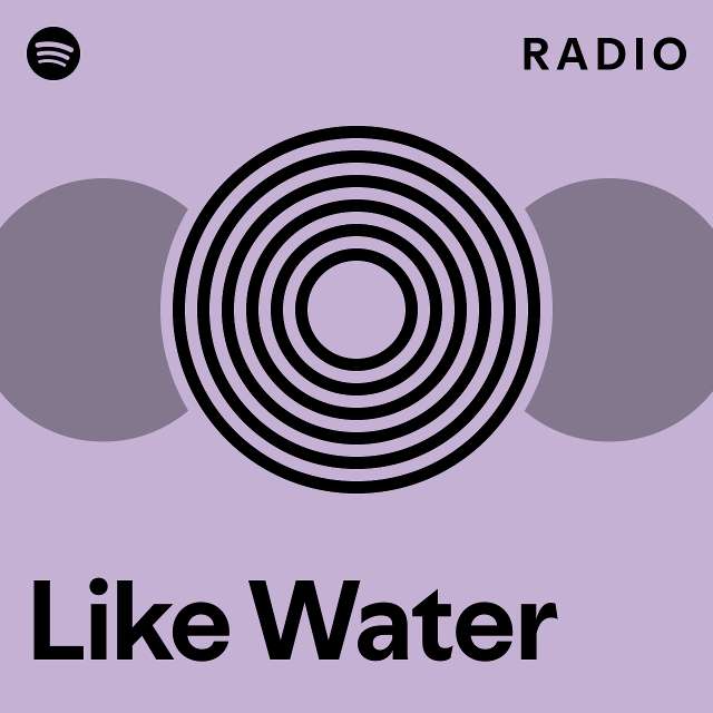 Like Water Radio - playlist by Spotify | Spotify