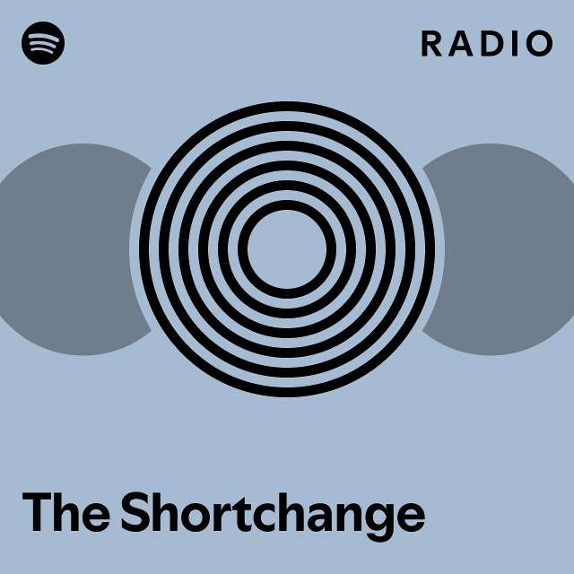 The Shortchange Radio - playlist by Spotify | Spotify