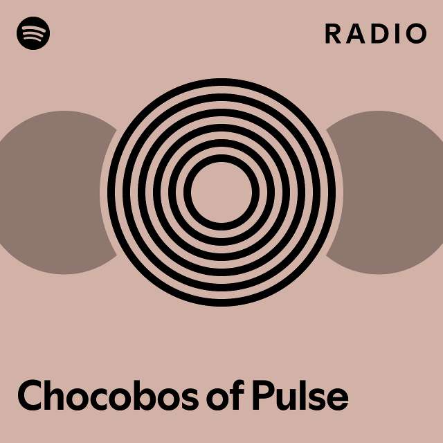 Chocobos of Pulse Radio - playlist by Spotify | Spotify