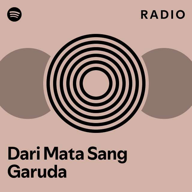 Dari Mata Sang Garuda Radio - playlist by Spotify | Spotify