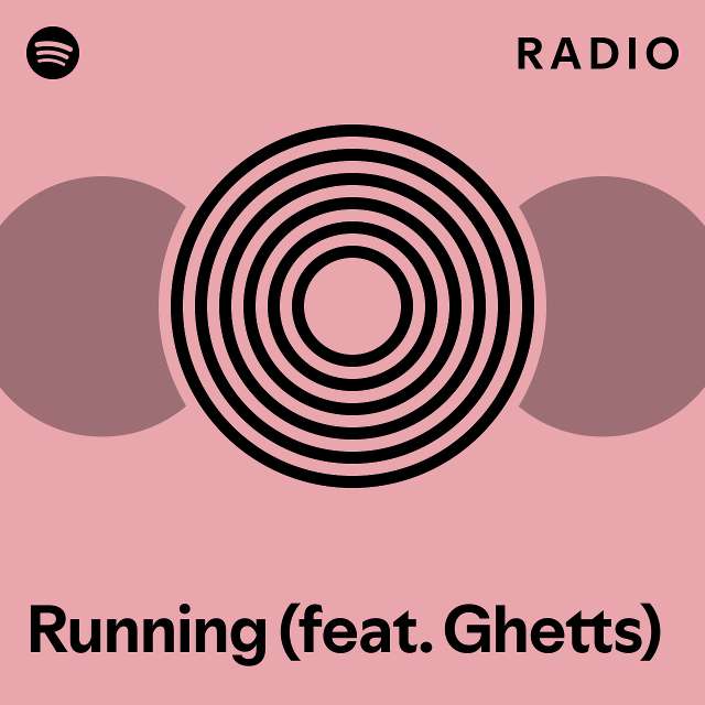 Running (feat. Ghetts) Radio - playlist by Spotify | Spotify