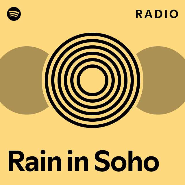 Rain in Soho Radio - playlist by Spotify | Spotify