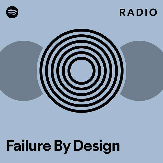 Failure By Design Radio - playlist by Spotify | Spotify