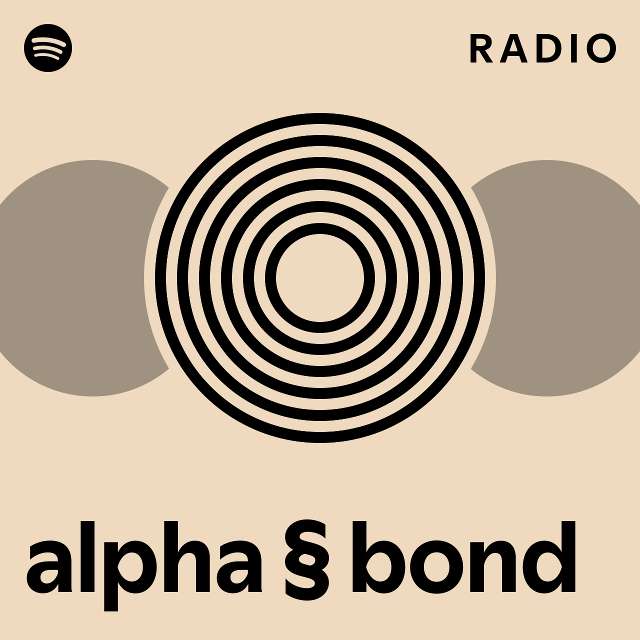 alpha § bond Radio - playlist by Spotify | Spotify