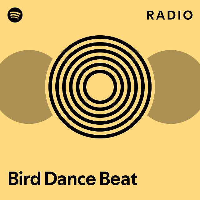 Bird Dance Beat Radio - playlist by Spotify | Spotify