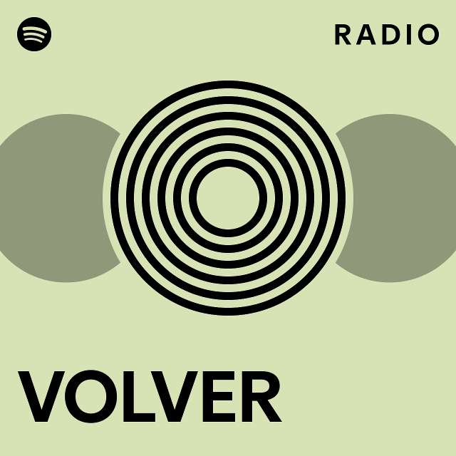 VOLVER Radio - playlist by Spotify | Spotify