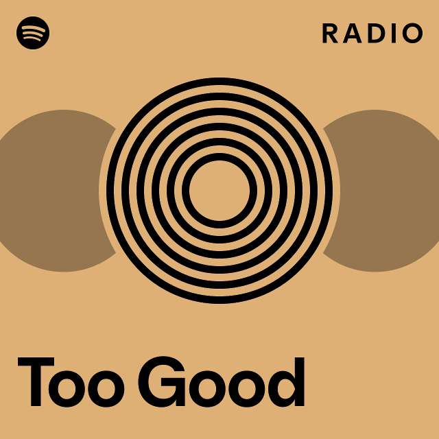 Too Good Radio - playlist by Spotify | Spotify