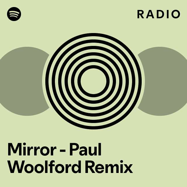 Mirror - Paul Woolford Remix Radio - playlist by Spotify | Spotify