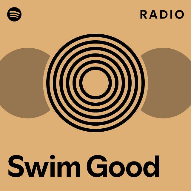 Swim Good Radio - playlist by Spotify | Spotify