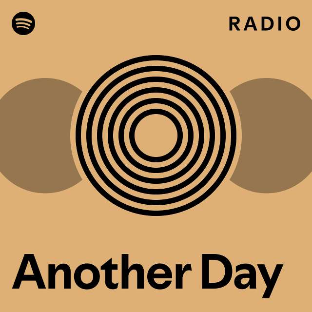 Another Day Radio - playlist by Spotify | Spotify
