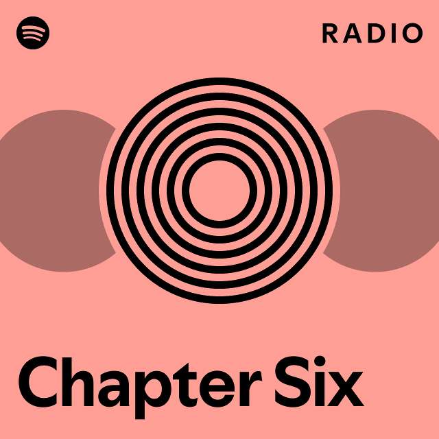 Chapter Six Radio - playlist by Spotify | Spotify
