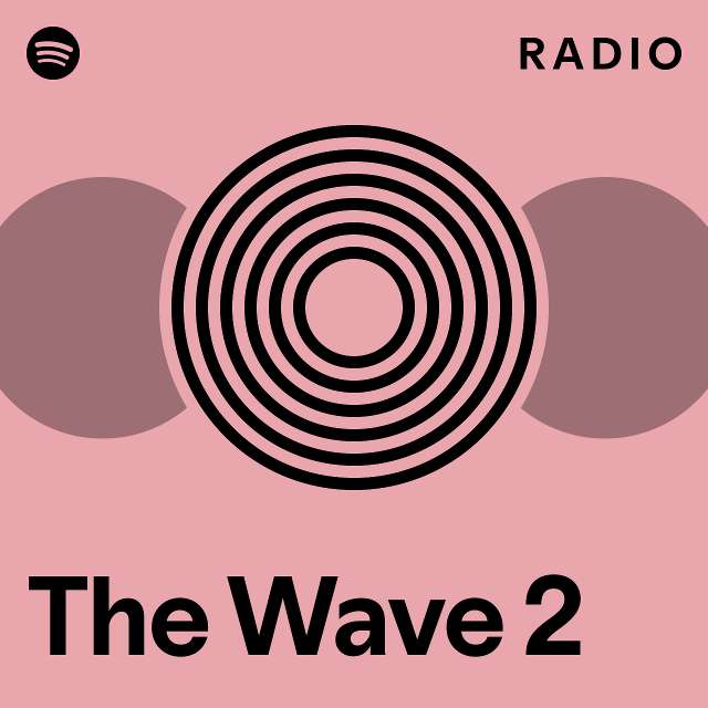 The Wave 2 Radio - playlist by Spotify | Spotify