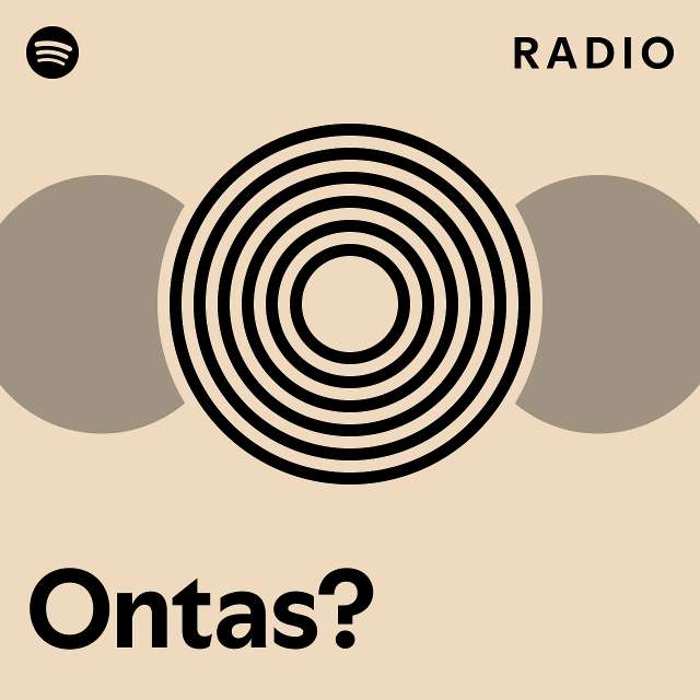 Ontas? Radio - playlist by Spotify | Spotify