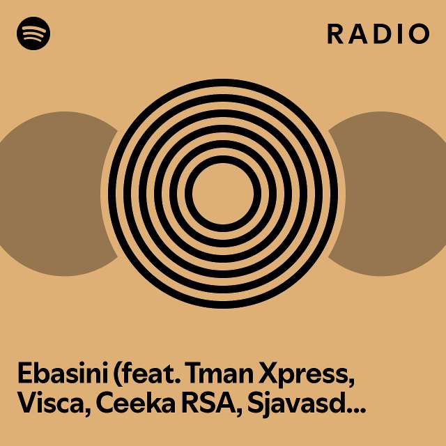Ebasini (feat. Tman Xpress, Visca, Ceeka RSA, Sjavasdadeejayj & Al Xapo ...