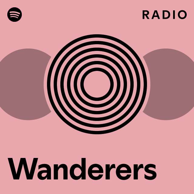 Wanderers Radio - playlist by Spotify | Spotify