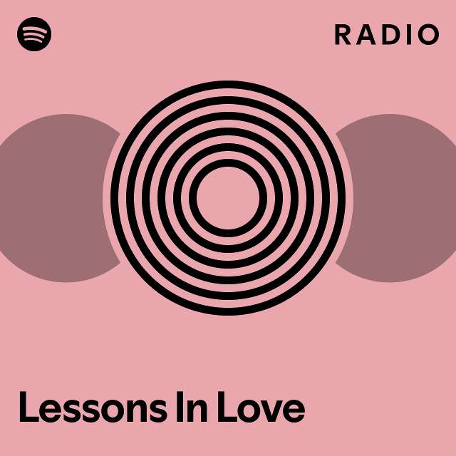 Lessons In Love Radio - playlist by Spotify | Spotify