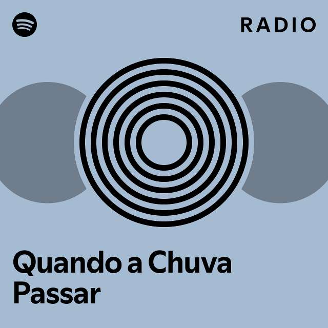 Quando a Chuva Passar Radio - playlist by Spotify | Spotify