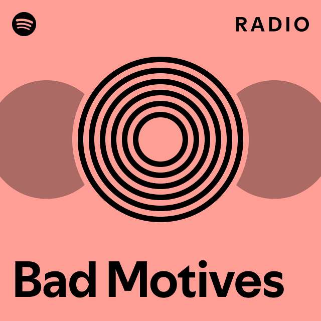 Bad Motives Radio - playlist by Spotify | Spotify