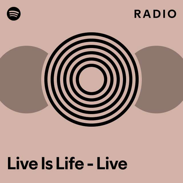 Live Is Life - Live Radio - playlist by Spotify | Spotify