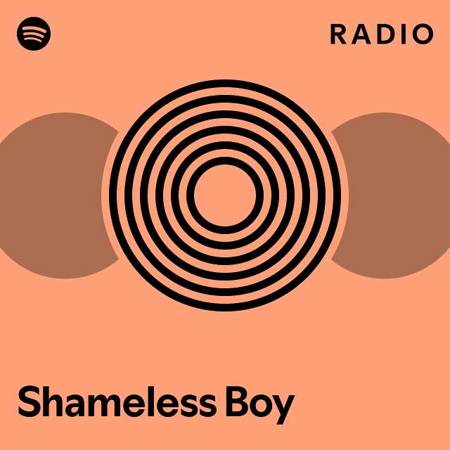 Shameless Boy Radio - playlist by Spotify | Spotify