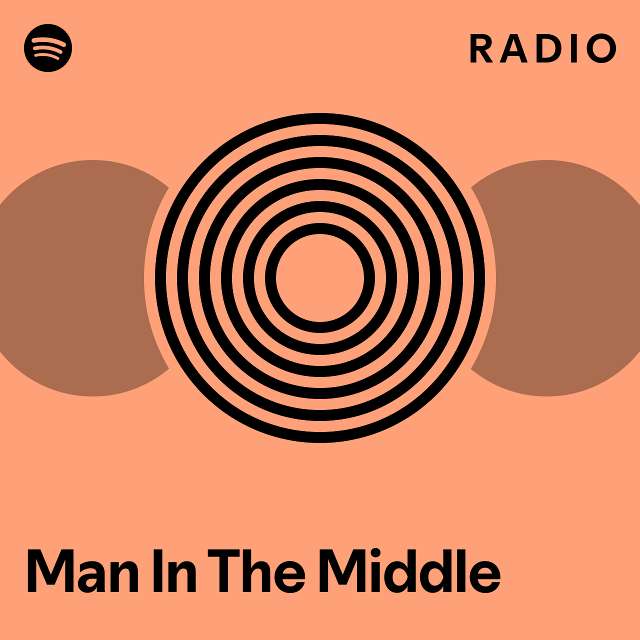 Man In The Middle Radio - playlist by Spotify | Spotify